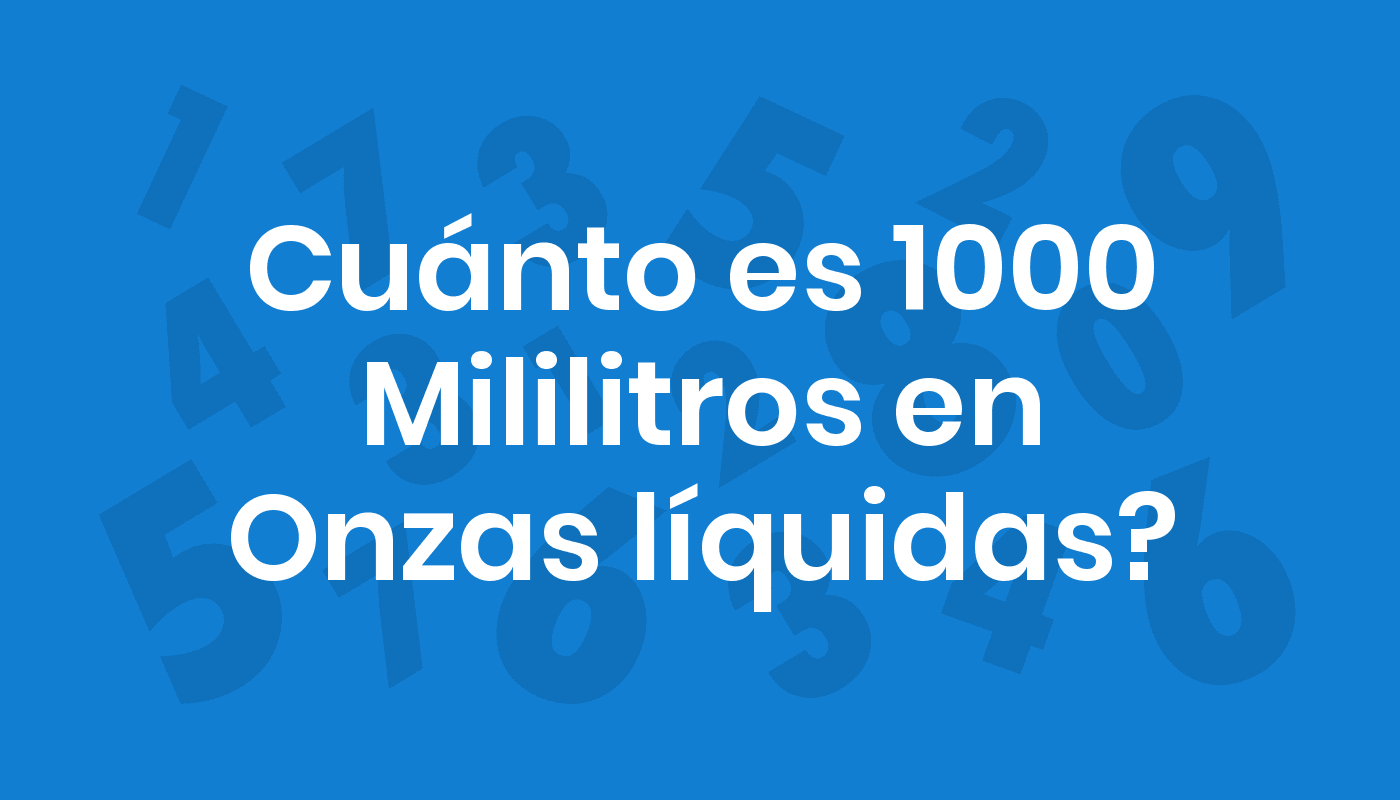 Cuánto es 1000 Mililitros en Onzas líquidas?