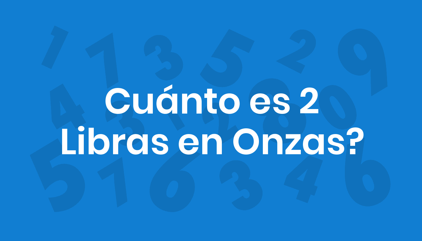 Cuánto es 2 Libras en Onzas?