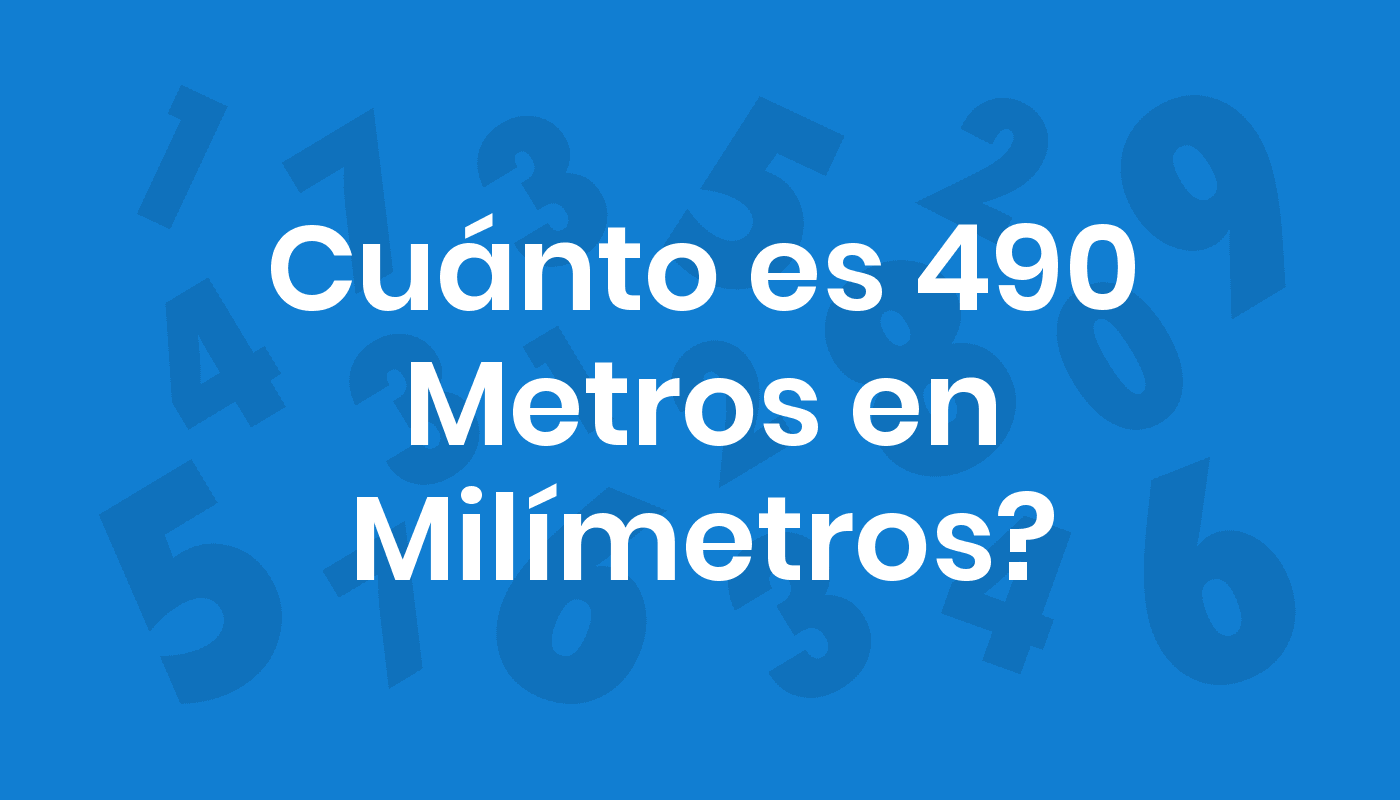 cu-nto-es-490-metros-en-mil-metros